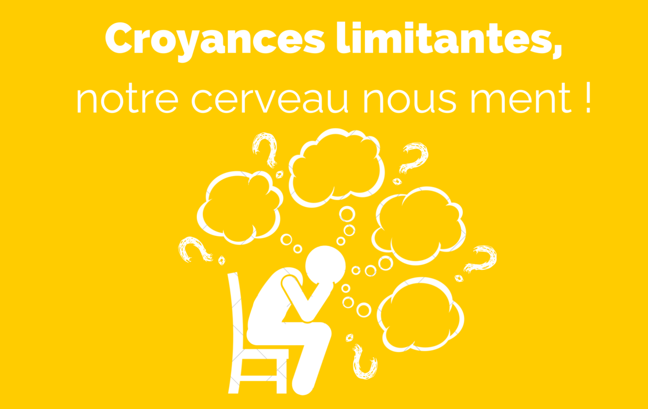 Croyances limitantes, notre cerveau nous ment ! - One To One Nutrition